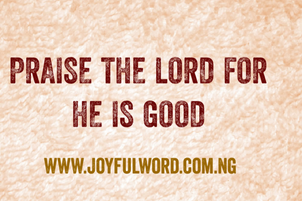 PRAISE THE LORD FOR HE IS GOOD(Genesis 27:1-5,15-29/Psalm 135:1-6 ...